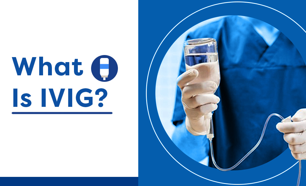 What Parents Should Know About IVIg (Intra-Venous ImmunoGlobulin ...